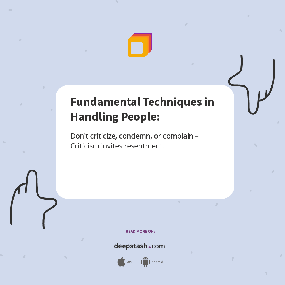 Fundamental Techniques in Handling People: - Deepstash