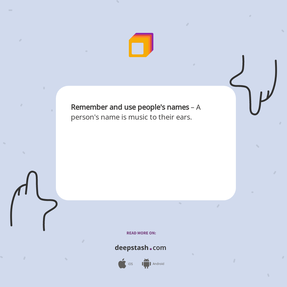 Remember and use people's names – A... - Deepstash