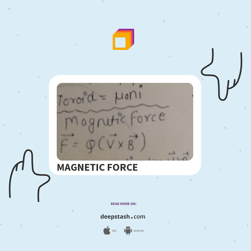 MAGNETIC FORCE - Deepstash