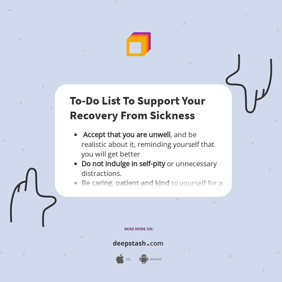 To-Do List To Support Your Recovery From Sickness - Deepstash