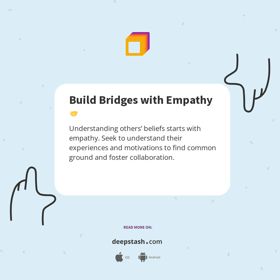 Build Bridges with Empathy 🤝 - Deepstash
