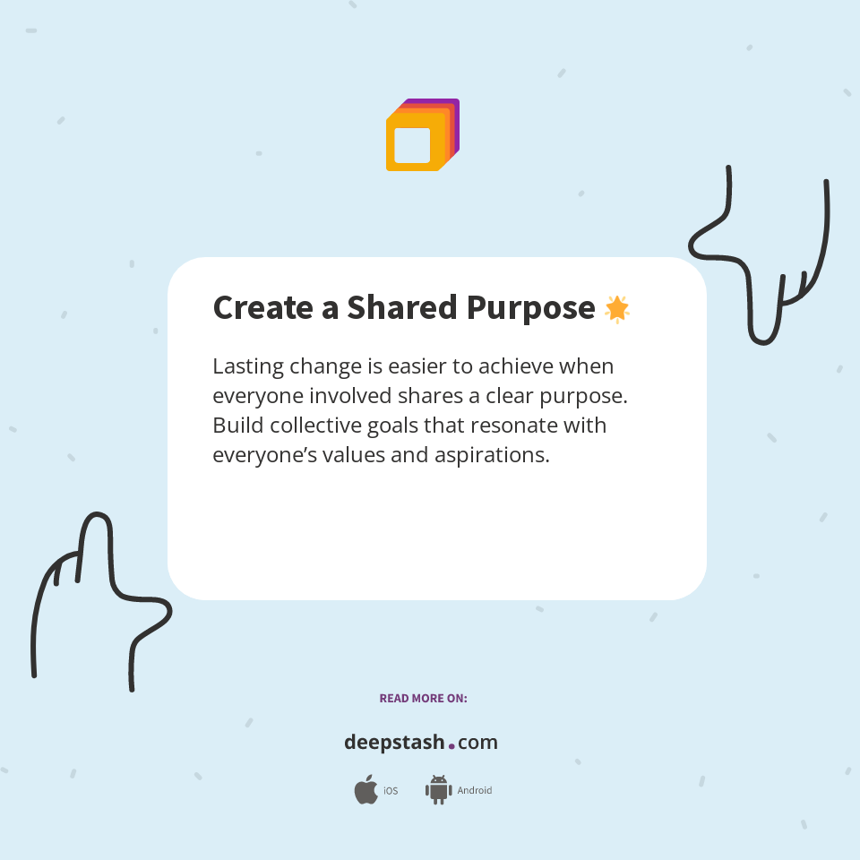 Create a Shared Purpose 🌟 - Deepstash