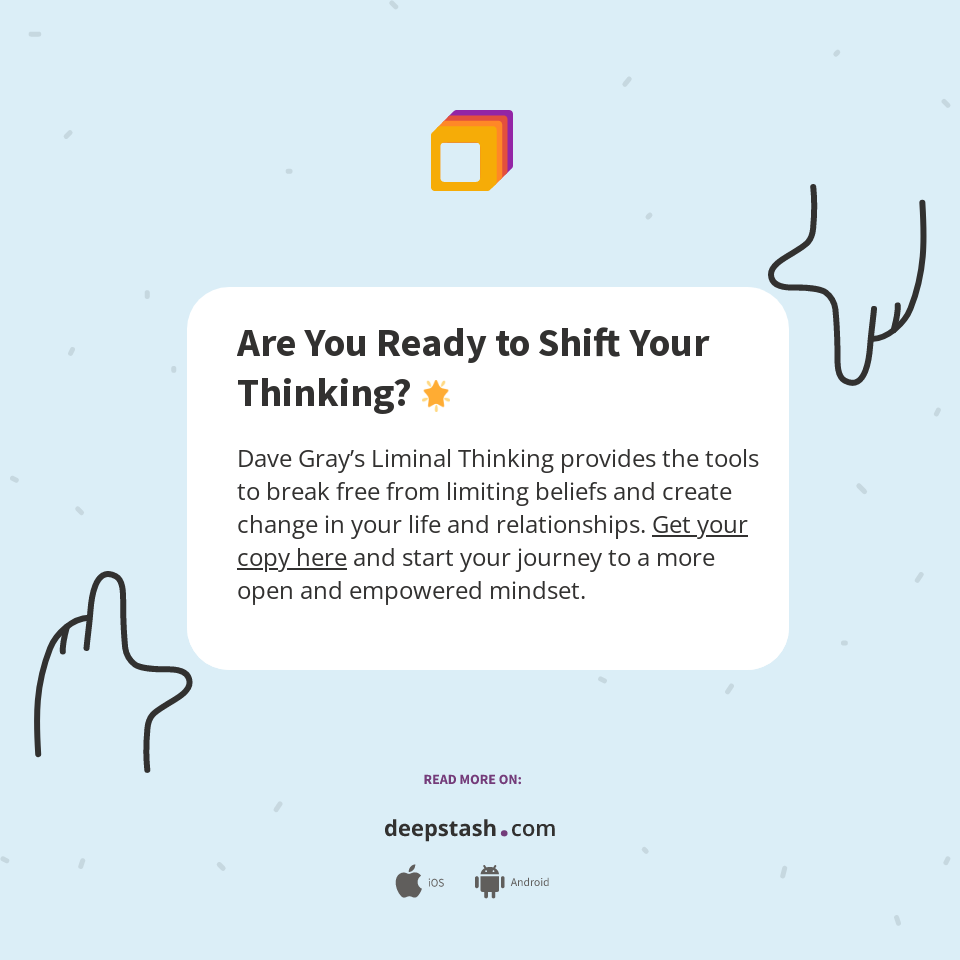 Are You Ready to Shift Your Thinking? 🌟 - Deepstash