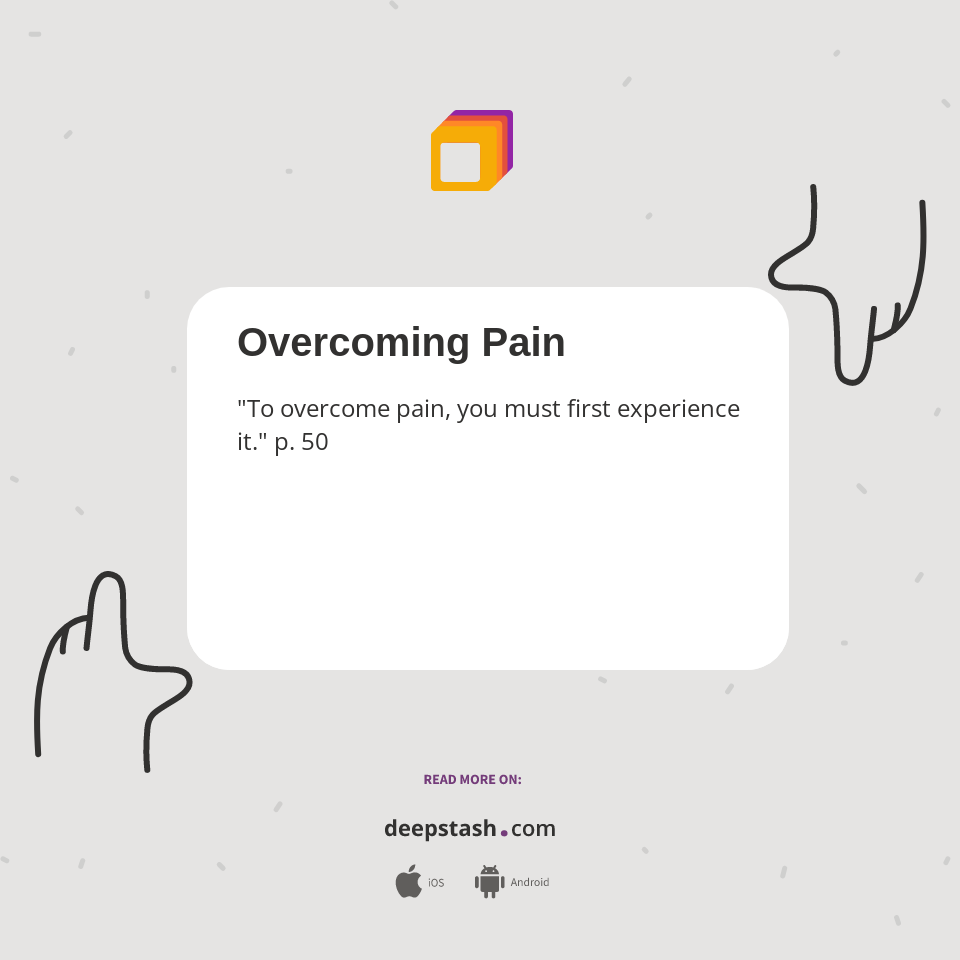Overcoming Pain - Deepstash