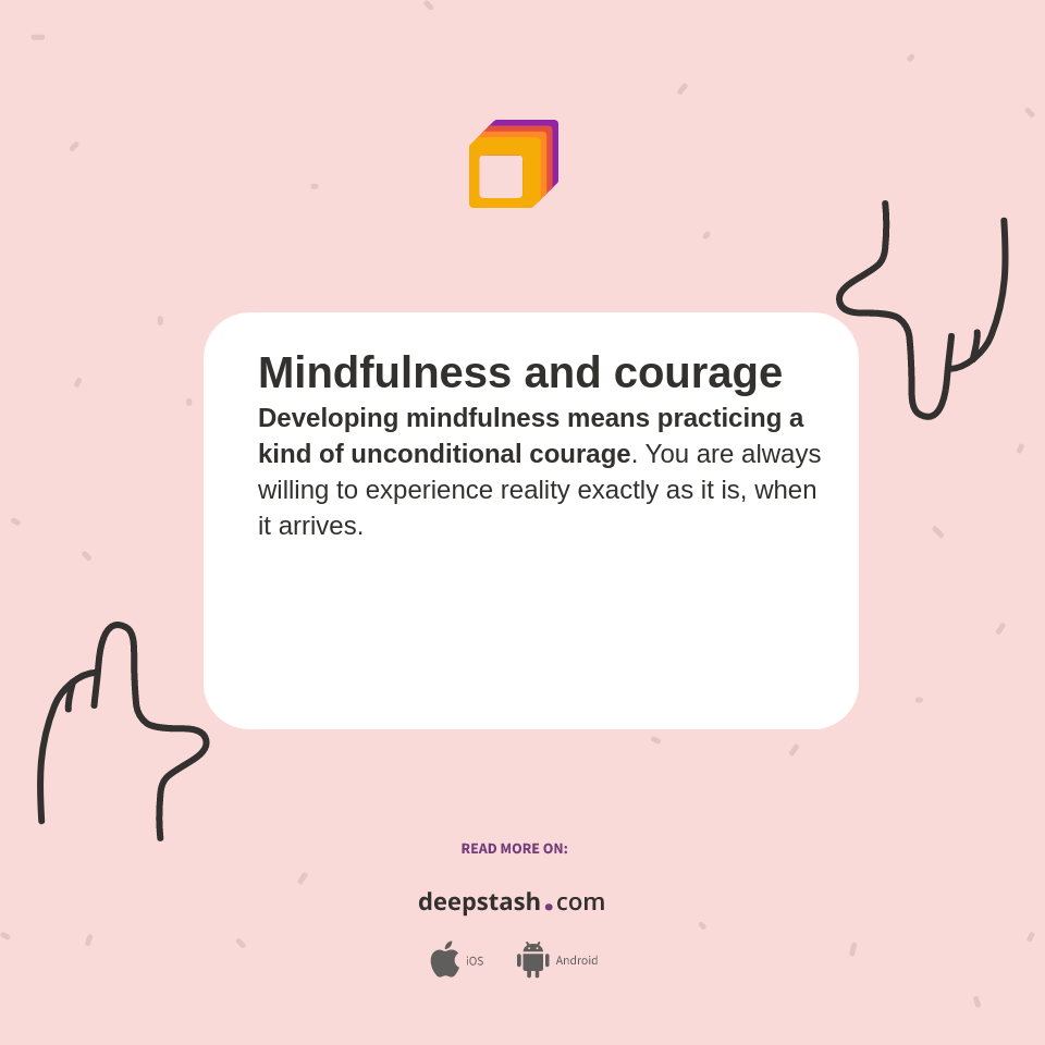 Mindfulness and courage - Deepstash