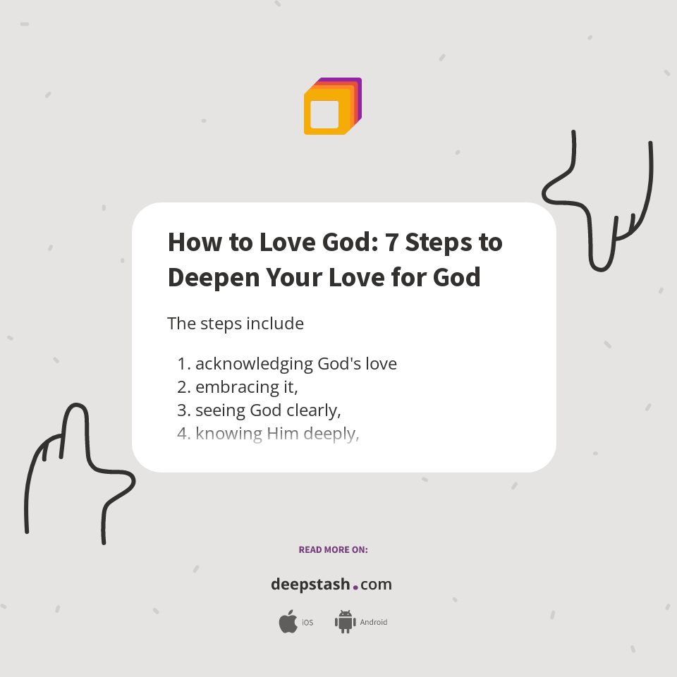 How to Love God: 7 Steps to Deepen Your Love for God - Deepstash
