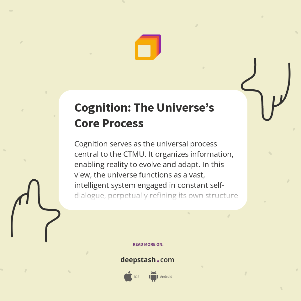 Cognition: The Universe’s Core Process - Deepstash