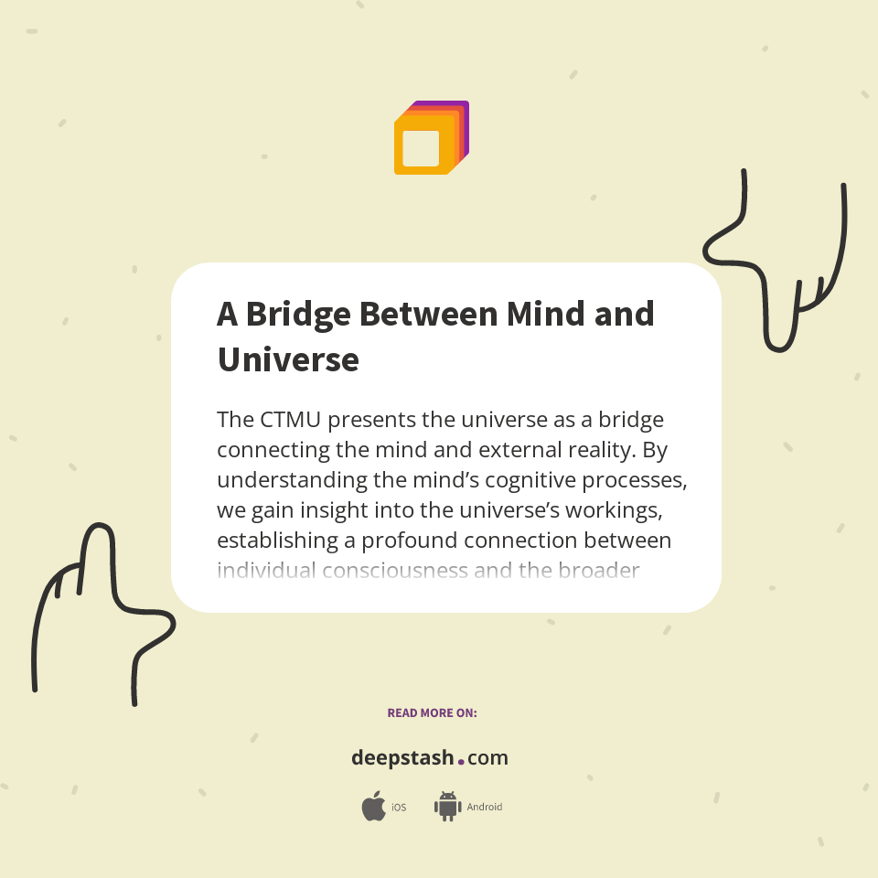 A Bridge Between Mind and Universe - Deepstash
