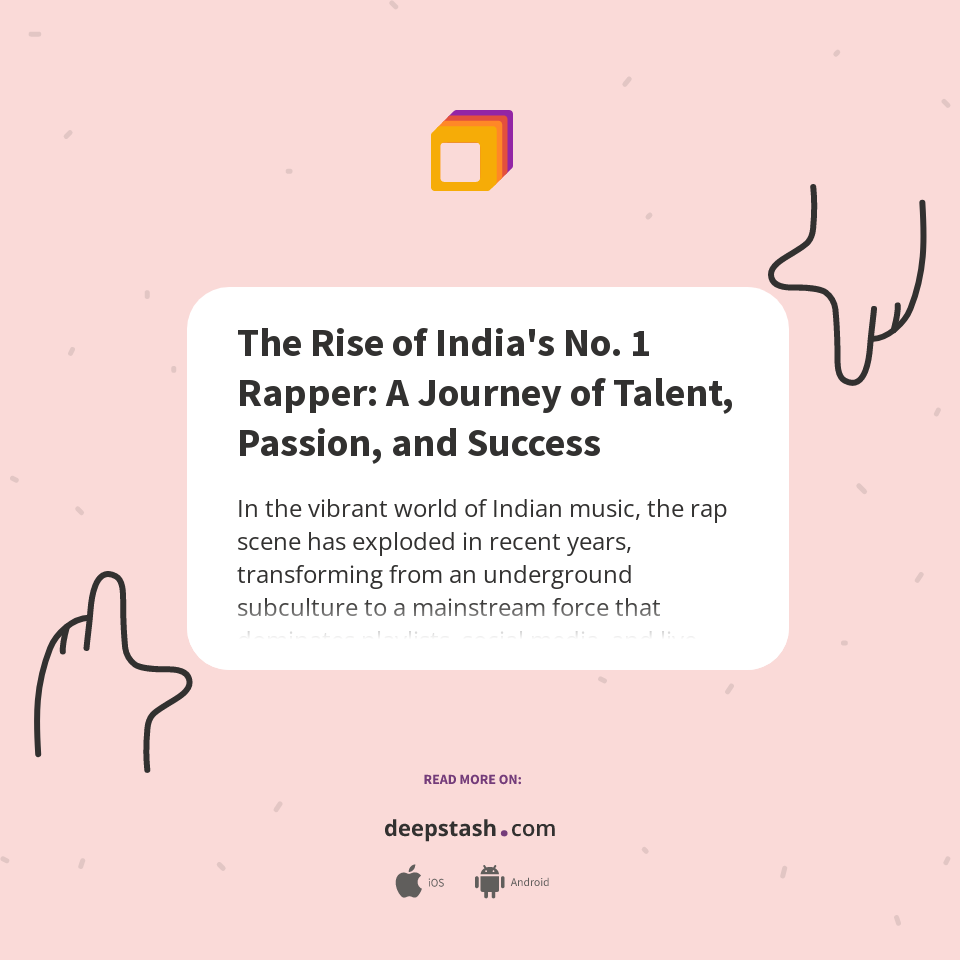 The Rise of India's No. 1 Rapper: A Journey of Talent, Passion, and ...