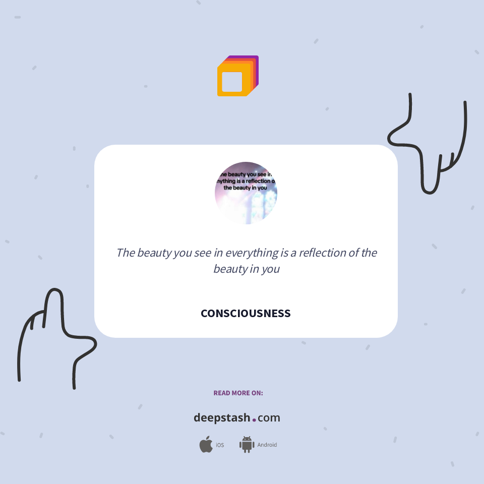 Quote by CONSCIOUSNESS - Deepstash
