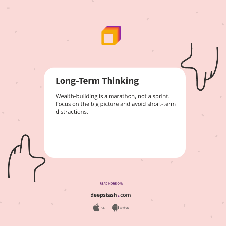 Long-Term Thinking - Deepstash