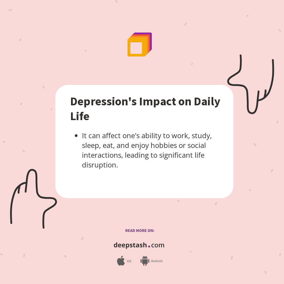 Depression's Impact on Daily Life - Deepstash