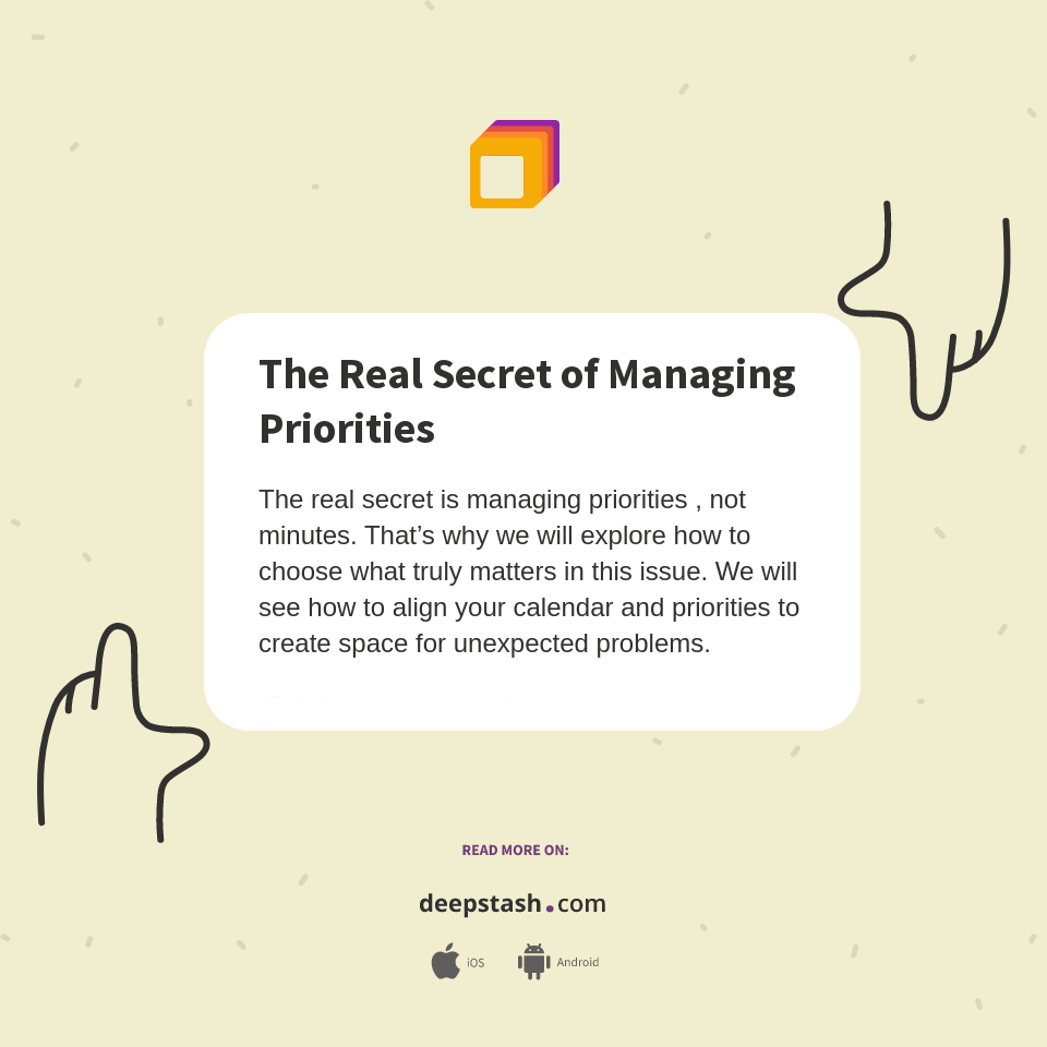 The Real Secret of Managing Priorities - Deepstash