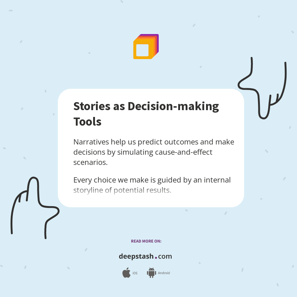 Stories as Decision-making Tools - Deepstash
