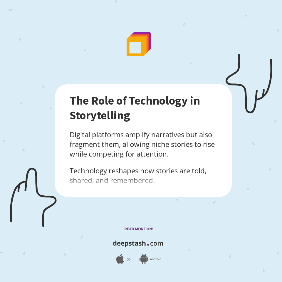 The Role of Technology in Storytelling - Deepstash