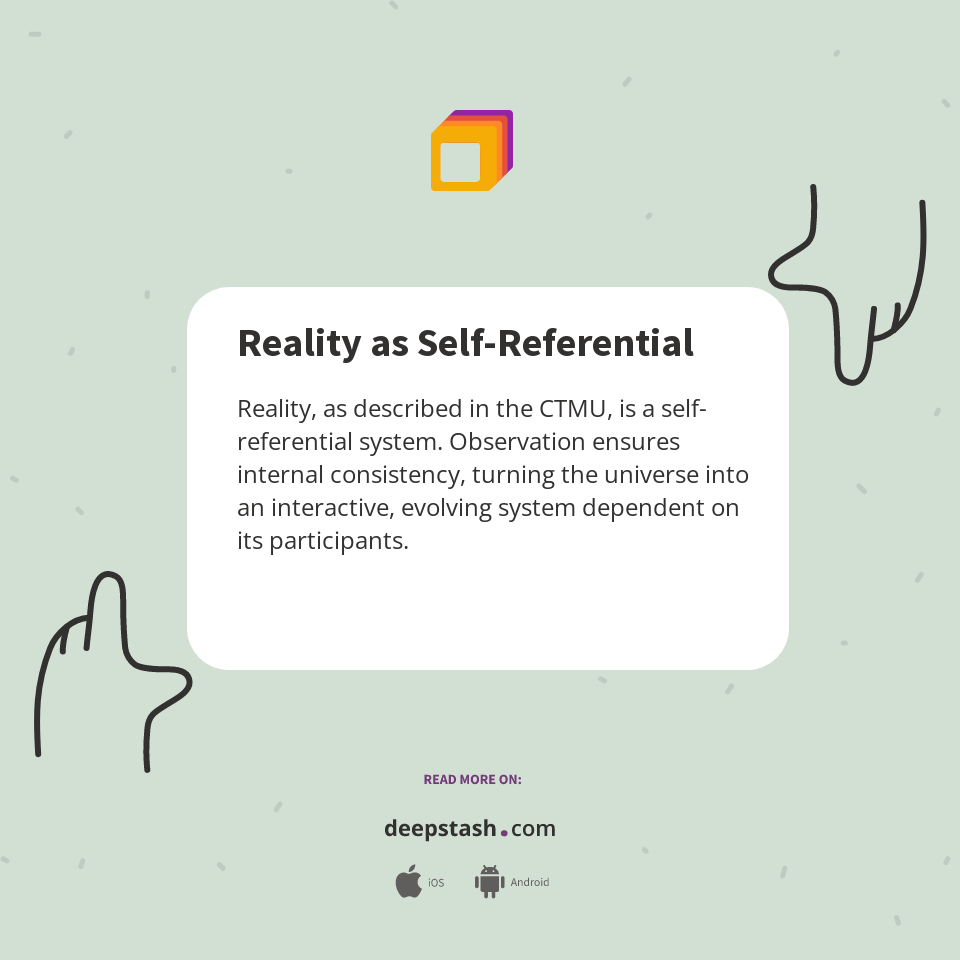 Reality as Self-Referential - Deepstash