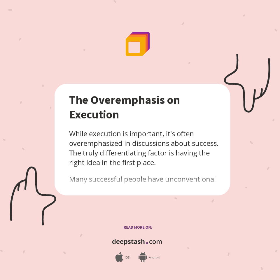 The Overemphasis on Execution - Deepstash