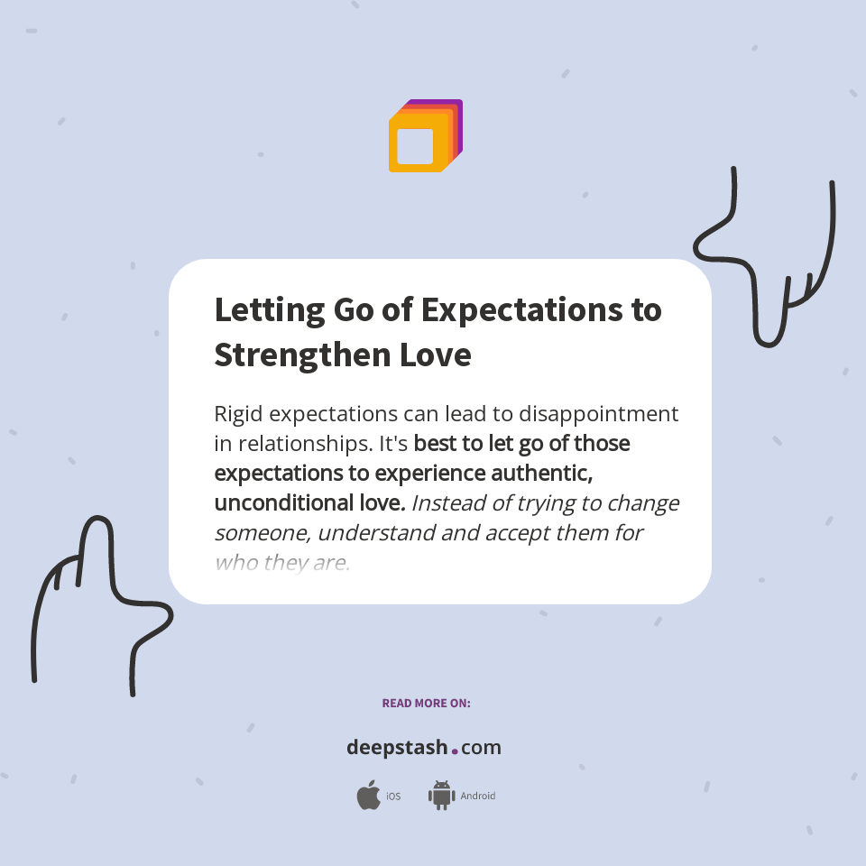 Letting Go of Expectations to Strengthen Love - Deepstash