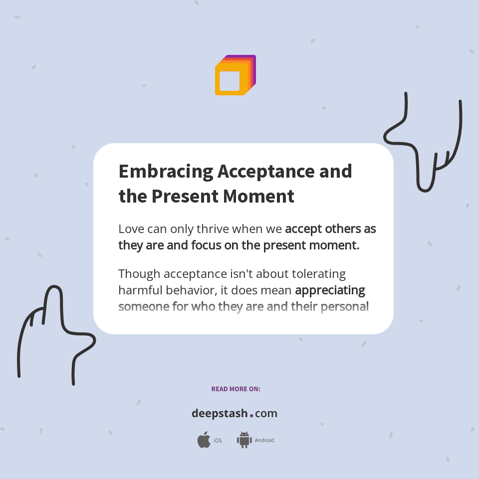 Embracing Acceptance and the Present Moment - Deepstash