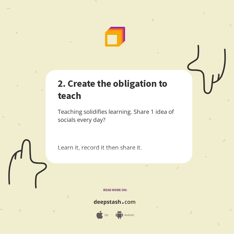 2. Create the obligation to teach - Deepstash