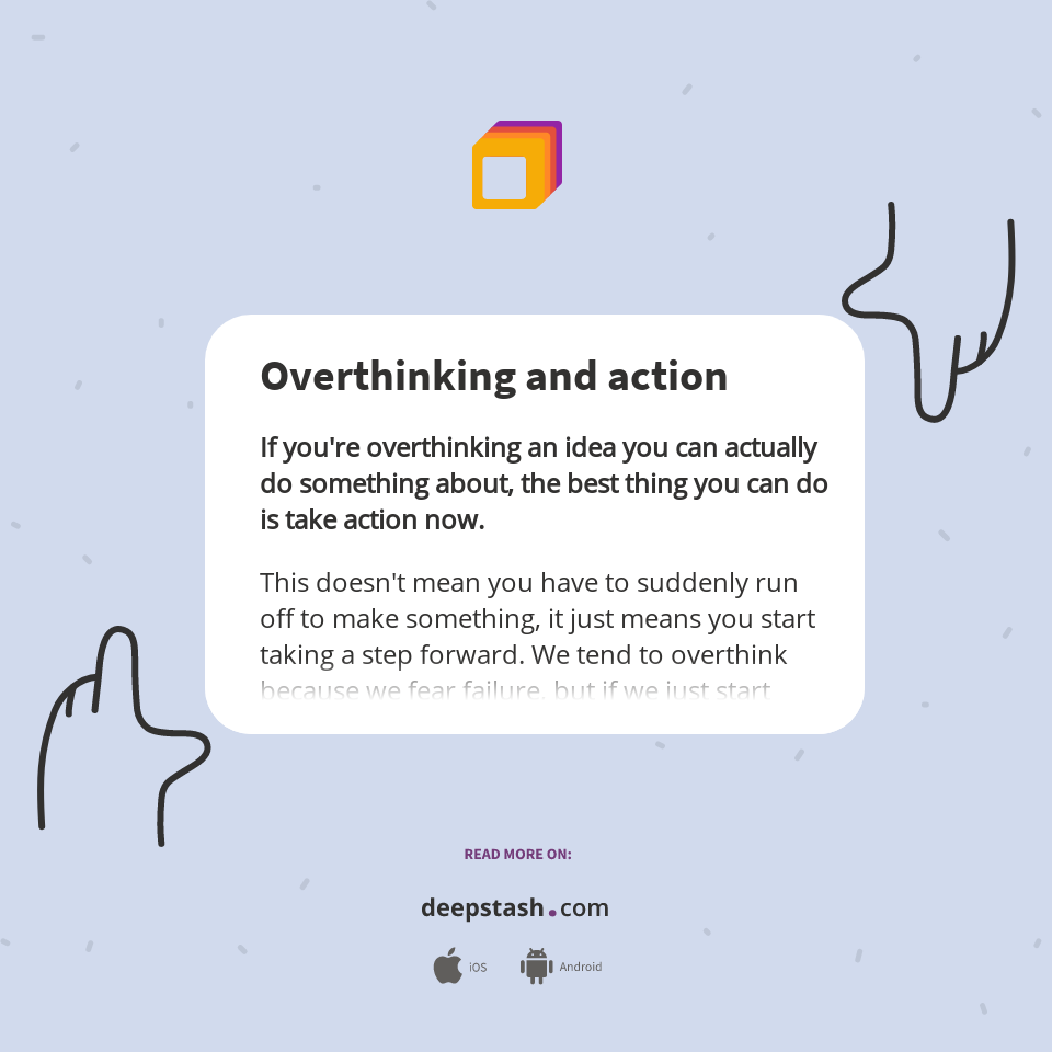 Overthinking and action - Deepstash