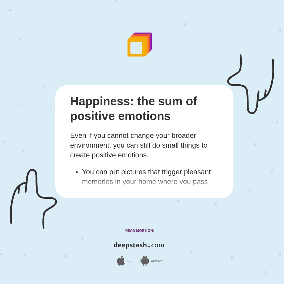 Happiness: the sum of positive emotions - Deepstash