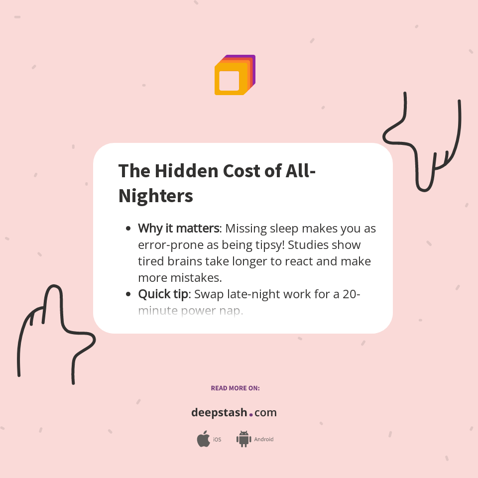 The Hidden Cost of All-Nighters - Deepstash