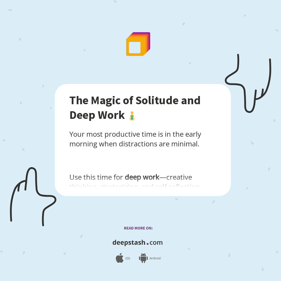 The Magic of Solitude and Deep Work 🧘‍♂️ - Deepstash