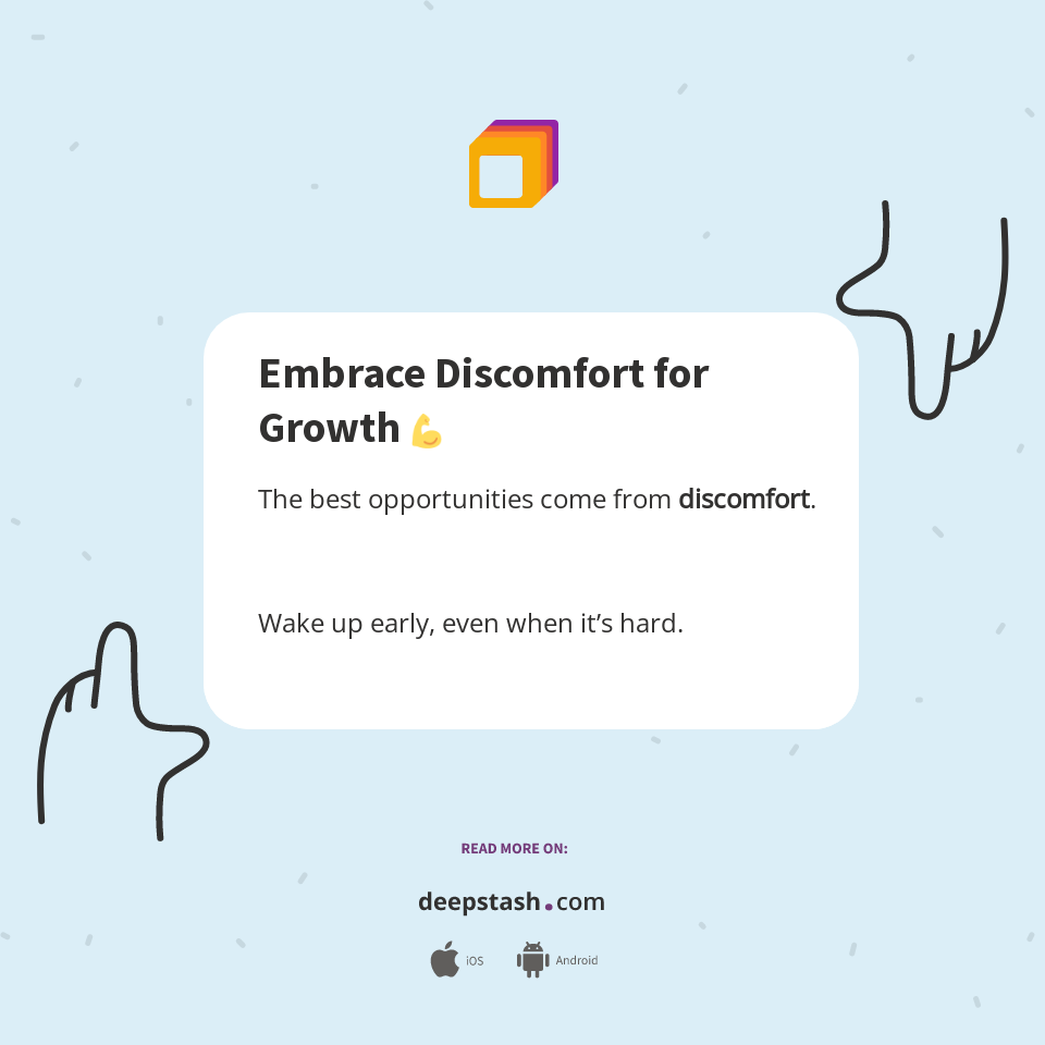 Embrace Discomfort for Growth 💪 - Deepstash