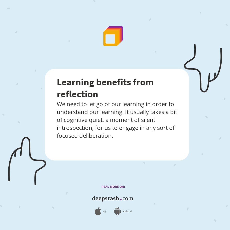 Learning benefits from reflection - Deepstash