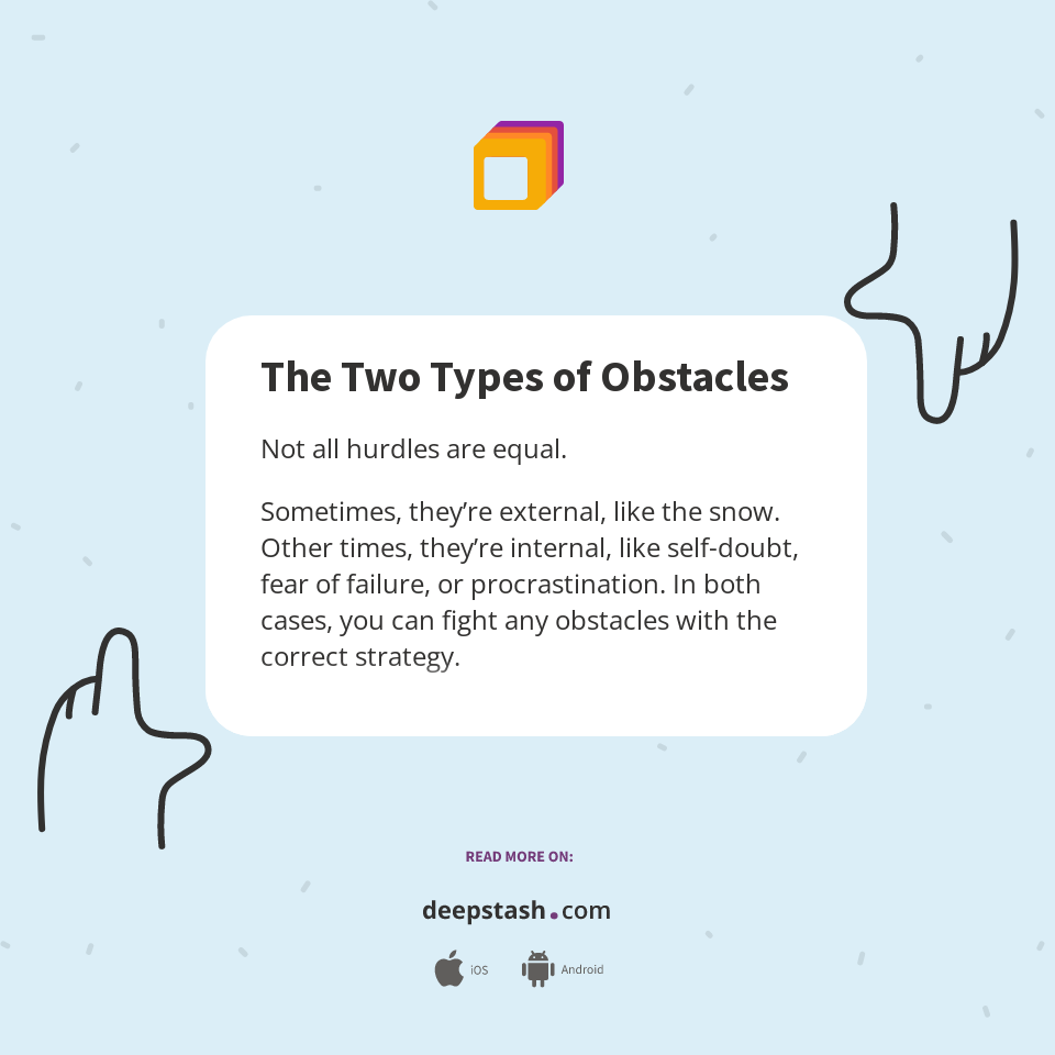 The Two Types of Obstacles - Deepstash