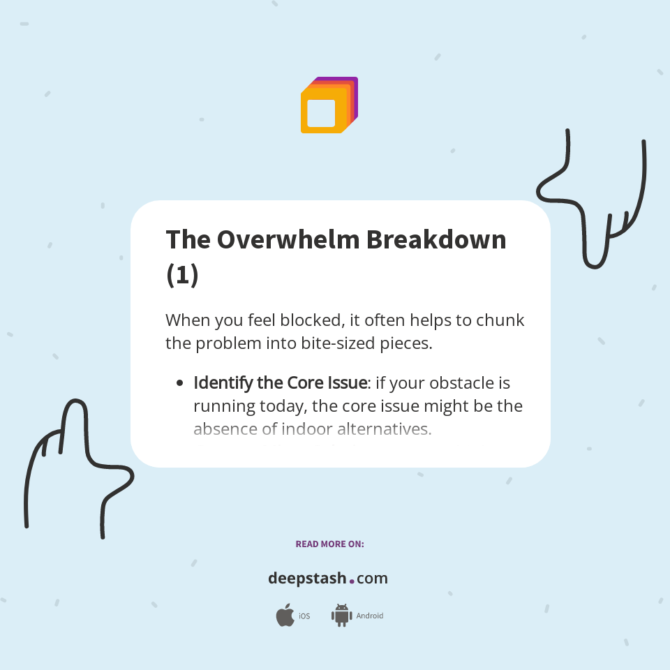 The Overwhelm Breakdown (1) - Deepstash