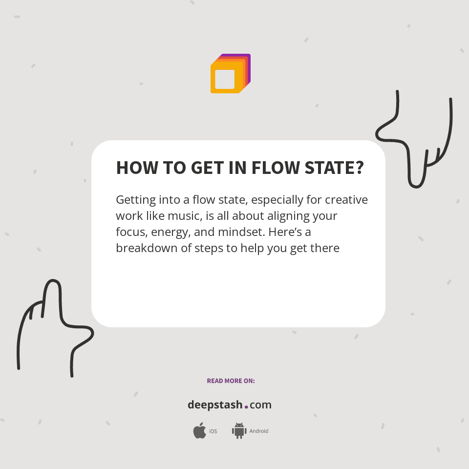 HOW TO GET IN FLOW STATE? - Deepstash