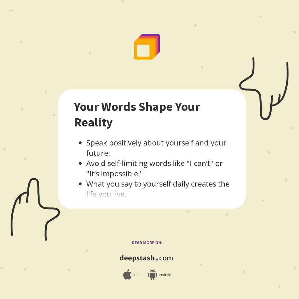 Your Words Shape Your Reality - Deepstash