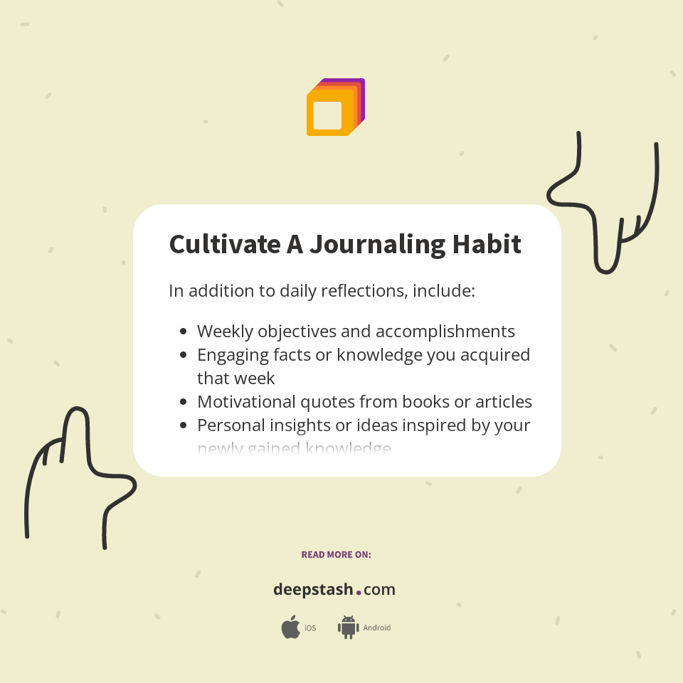 Cultivate A Journaling Habit - Deepstash