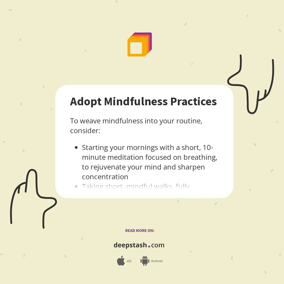 Adopt Mindfulness Practices - Deepstash