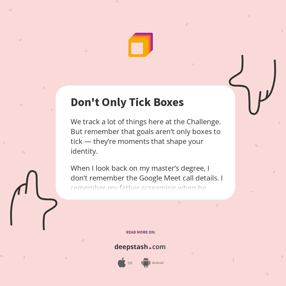Don't Only Tick Boxes - Deepstash