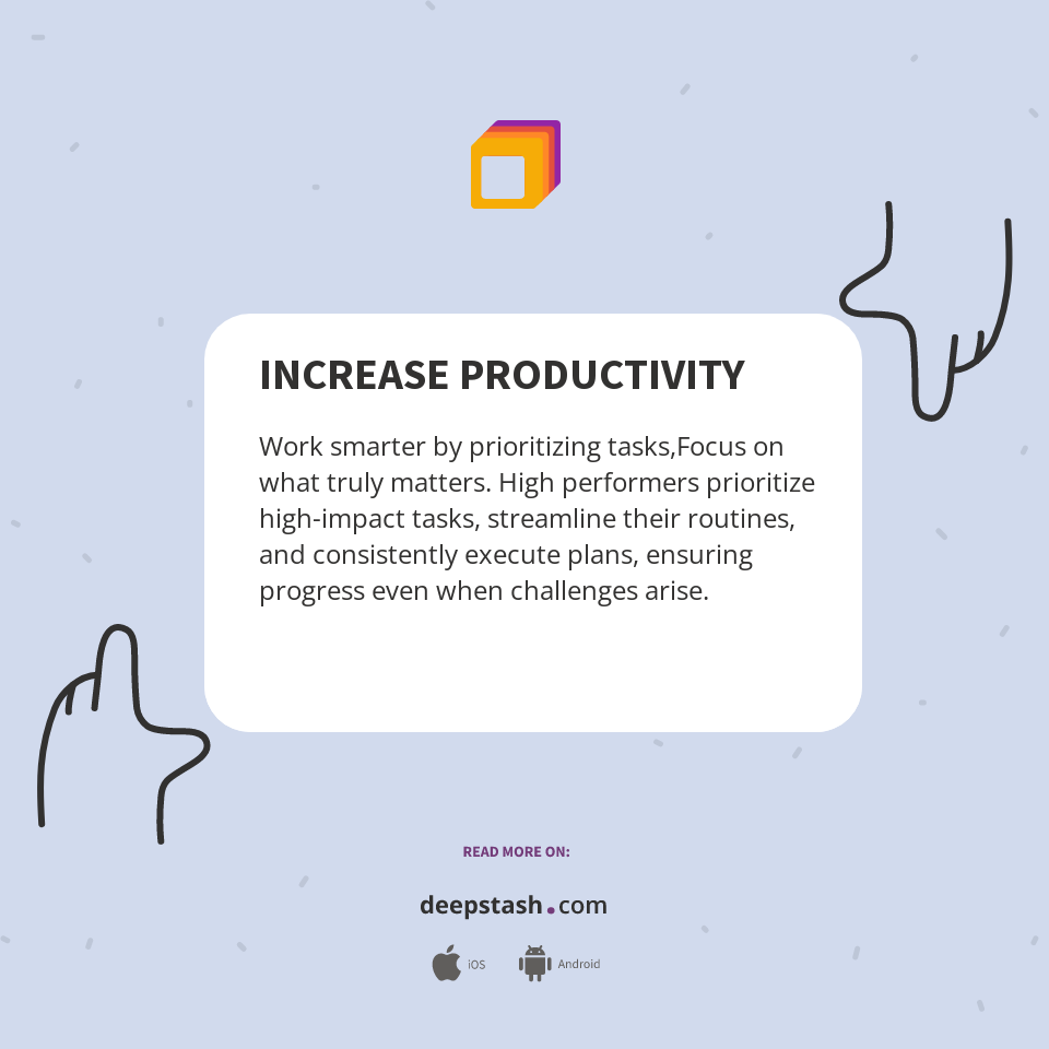 INCREASE PRODUCTIVITY - Deepstash