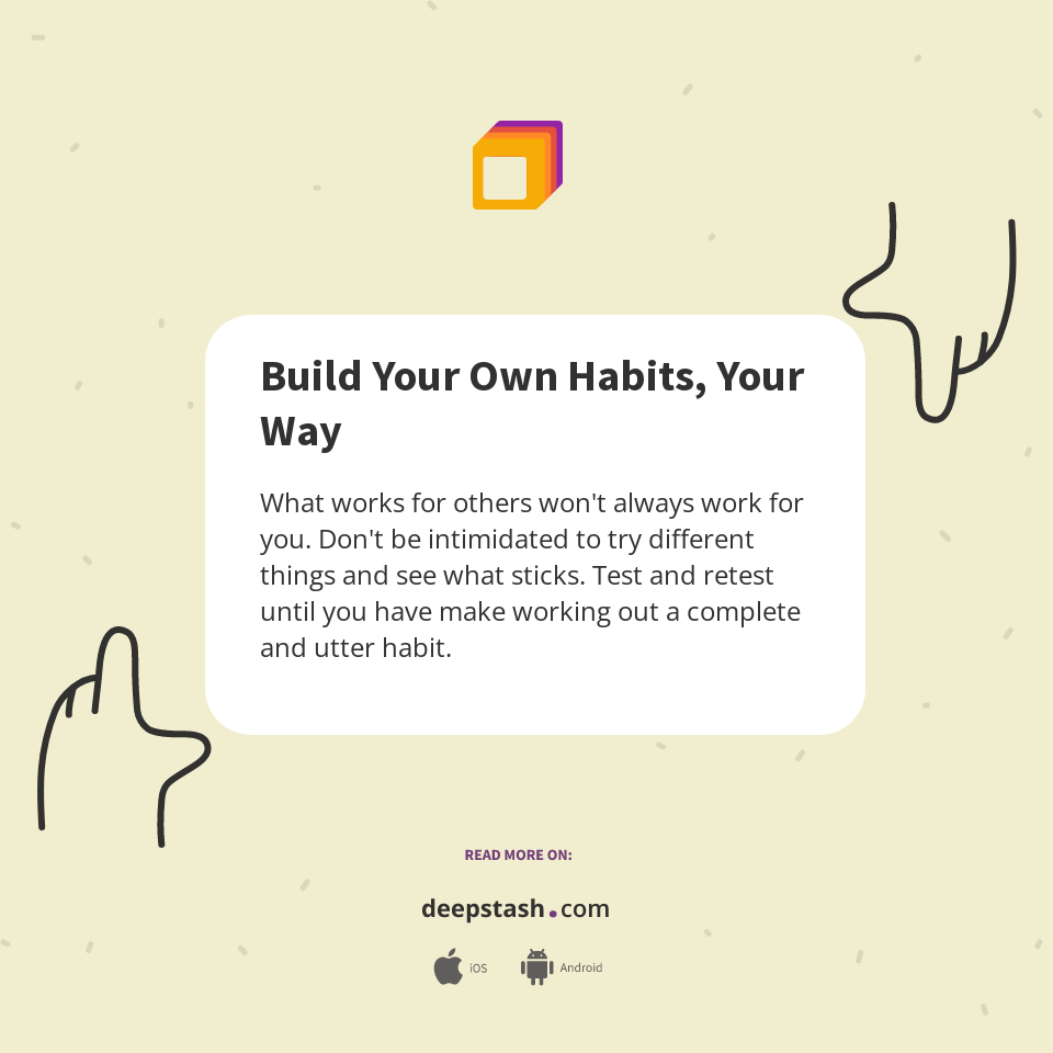 Build Your Own Habits, Your Way - Deepstash