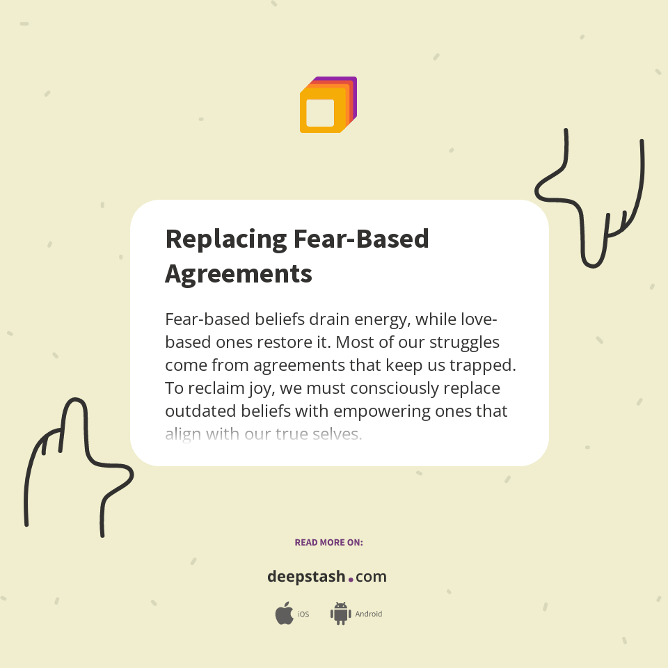 Replacing Fear-Based Agreements - Deepstash