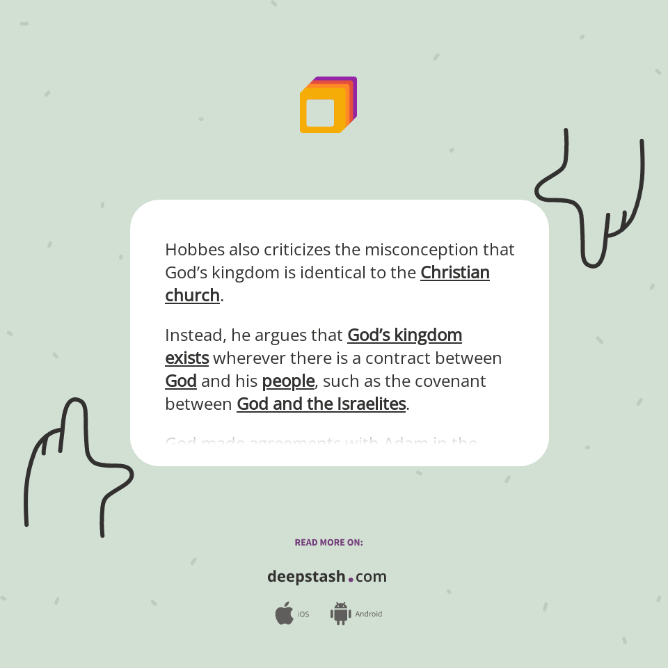 Hobbes also criticizes the misconception that God’s kingdom is... - Deepstash