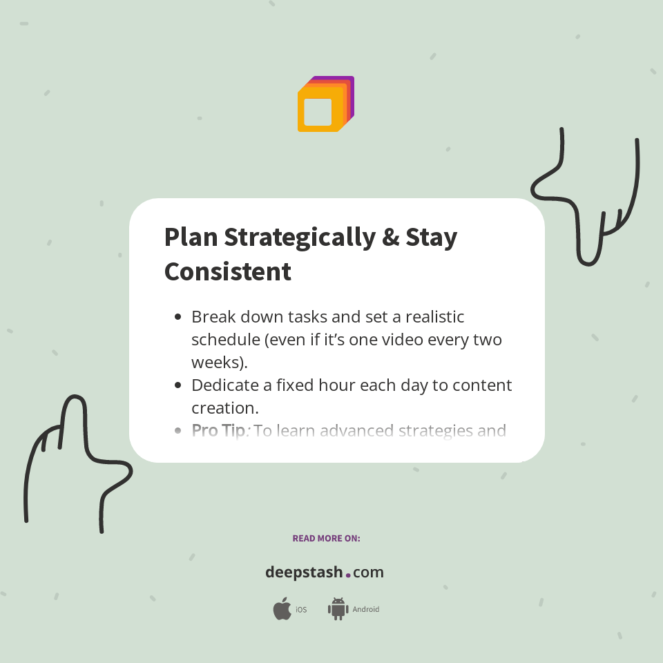 Plan Strategically & Stay Consistent - Deepstash