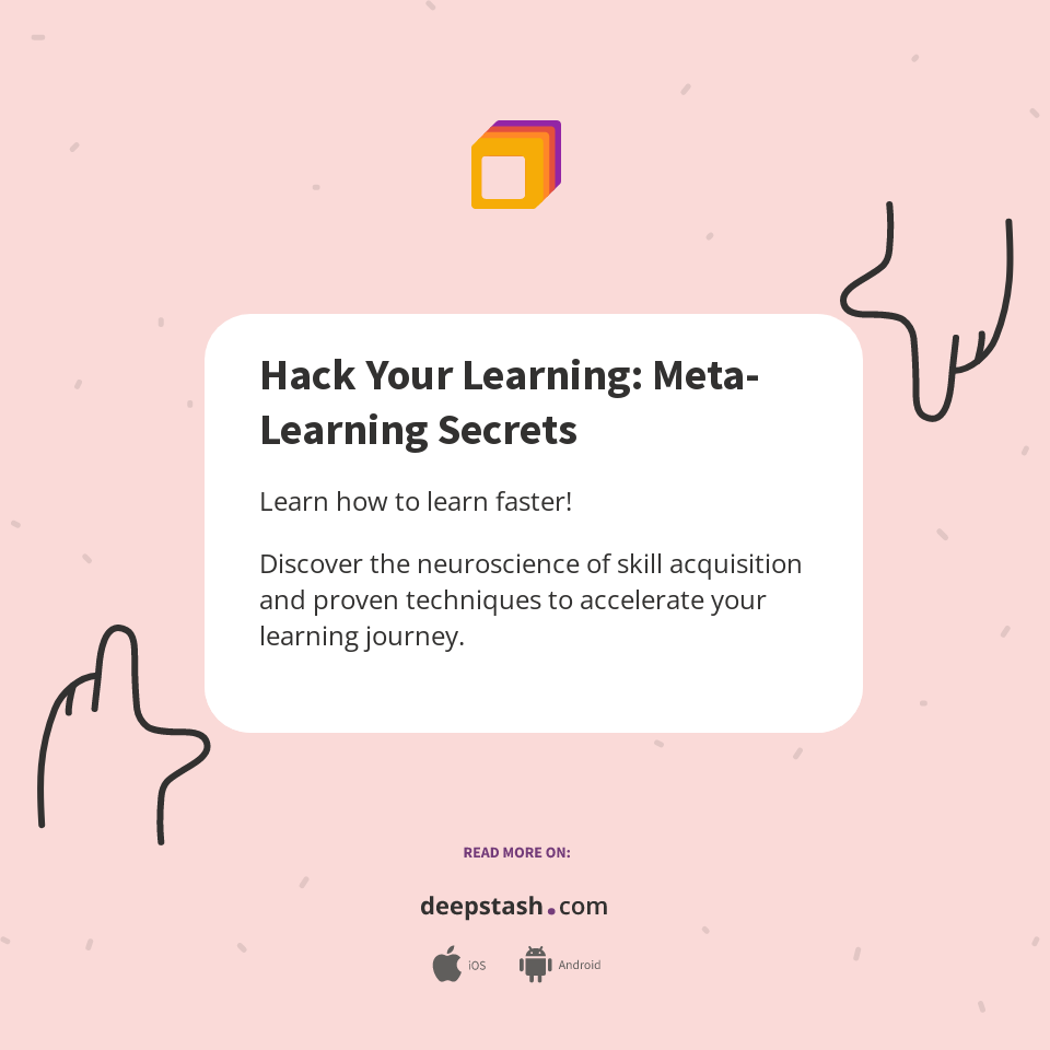 Hack Your Learning: Meta-Learning Secrets - Deepstash