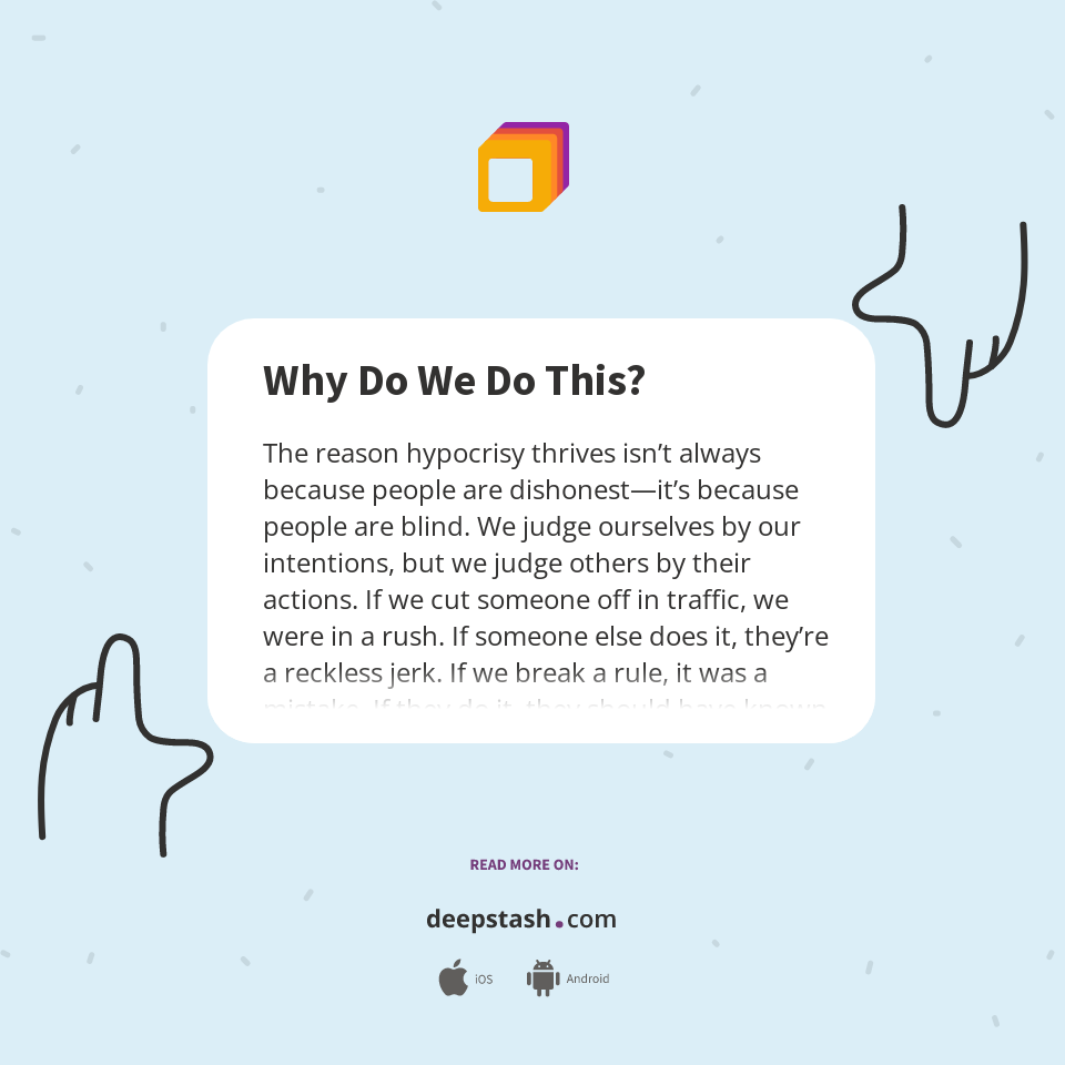 Why Do We Do This? - Deepstash