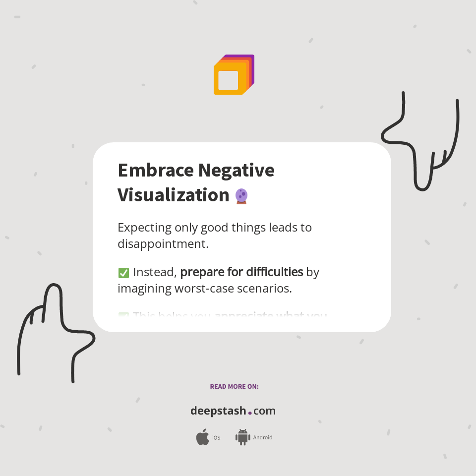 Embrace Negative Visualization 🔮 - Deepstash