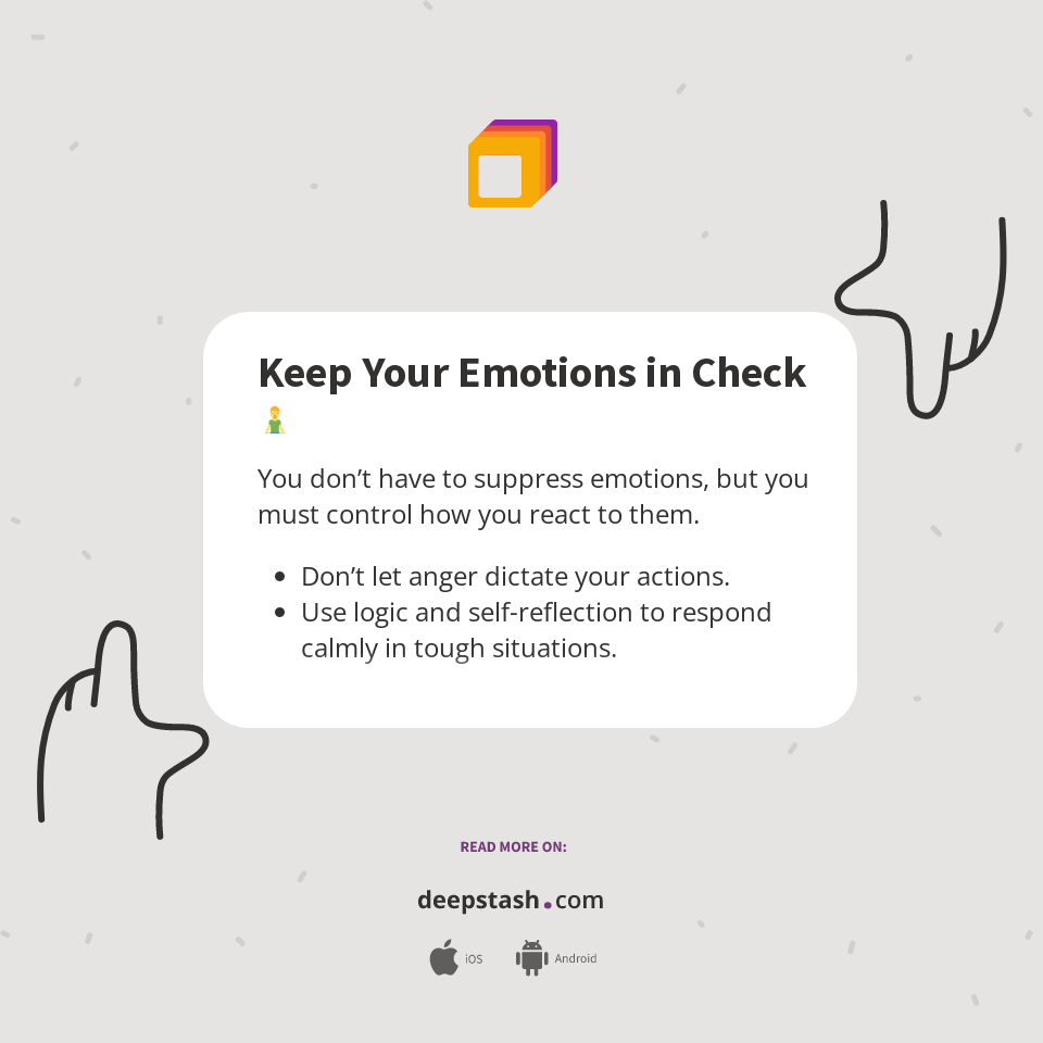 Keep Your Emotions in Check 🧘‍♂️ - Deepstash