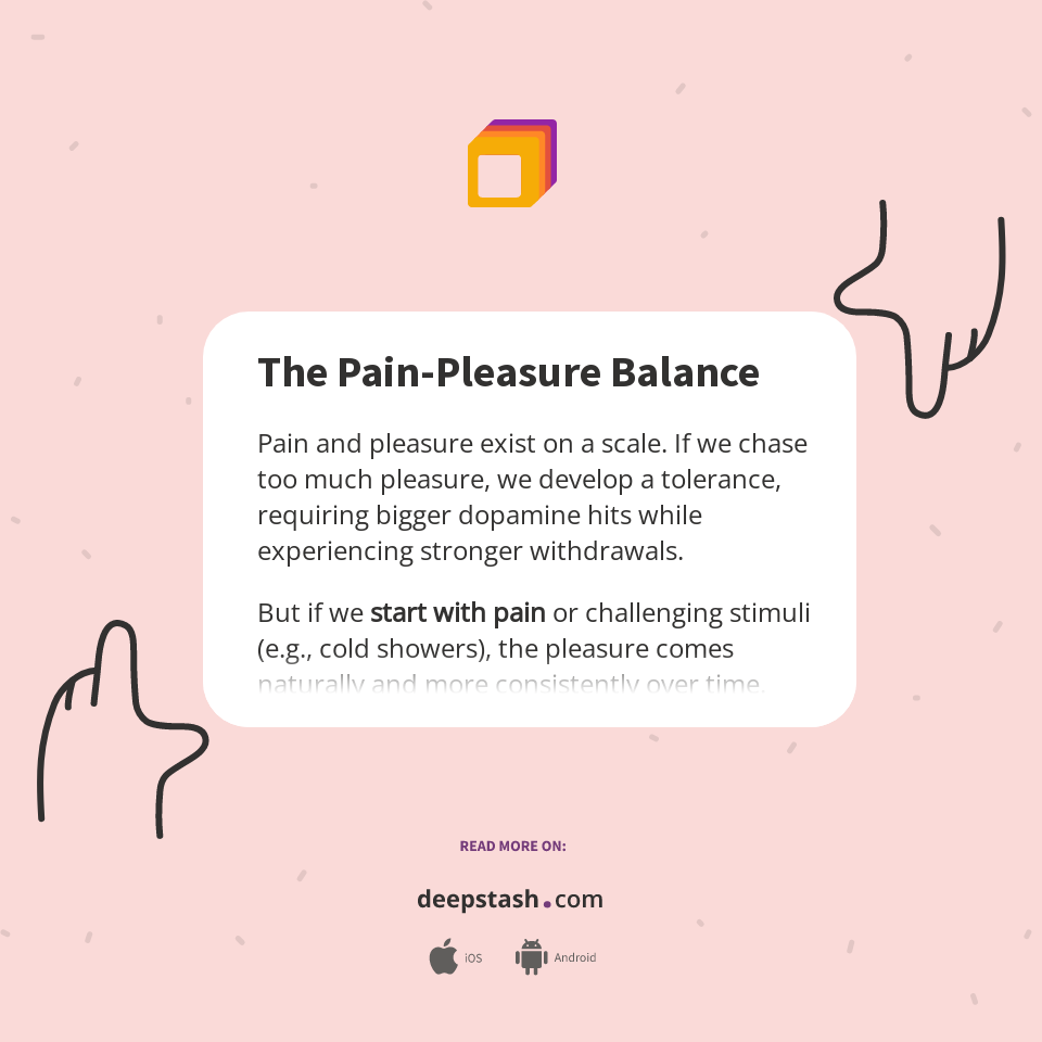 The Pain-Pleasure Balance - Deepstash