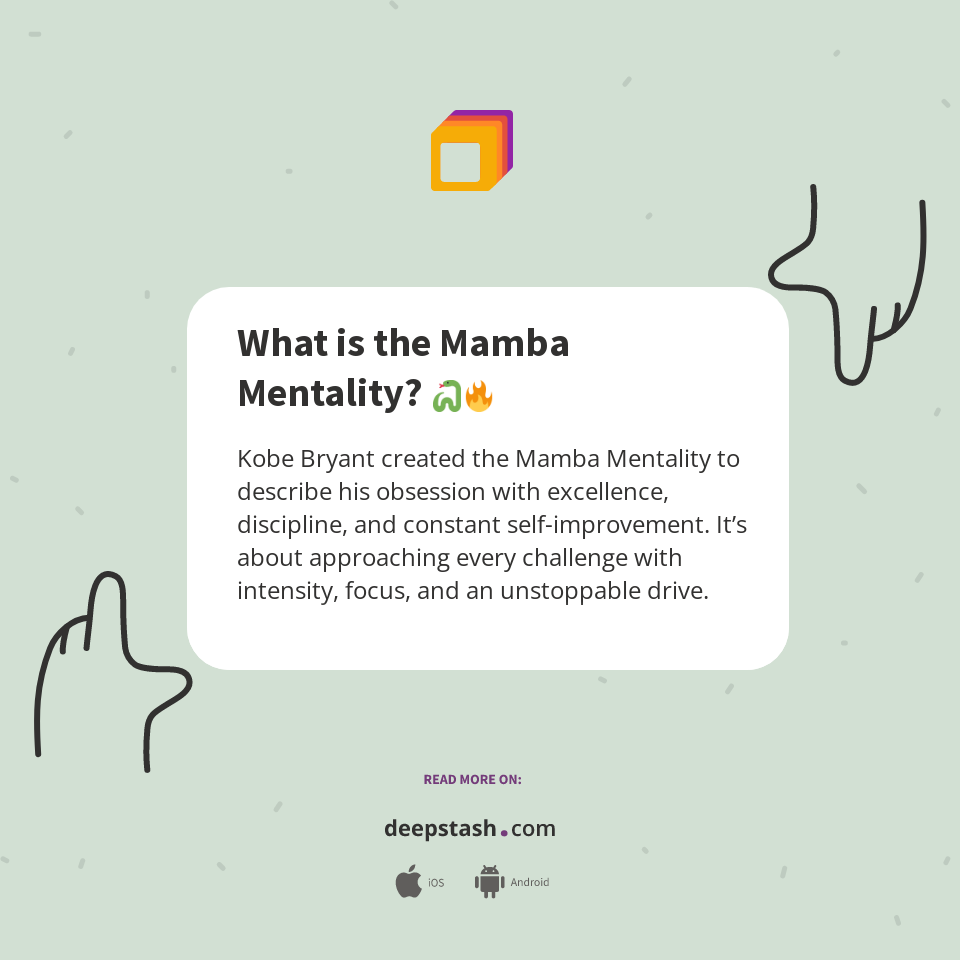 What is the Mamba Mentality? 🐍🔥 - Deepstash
