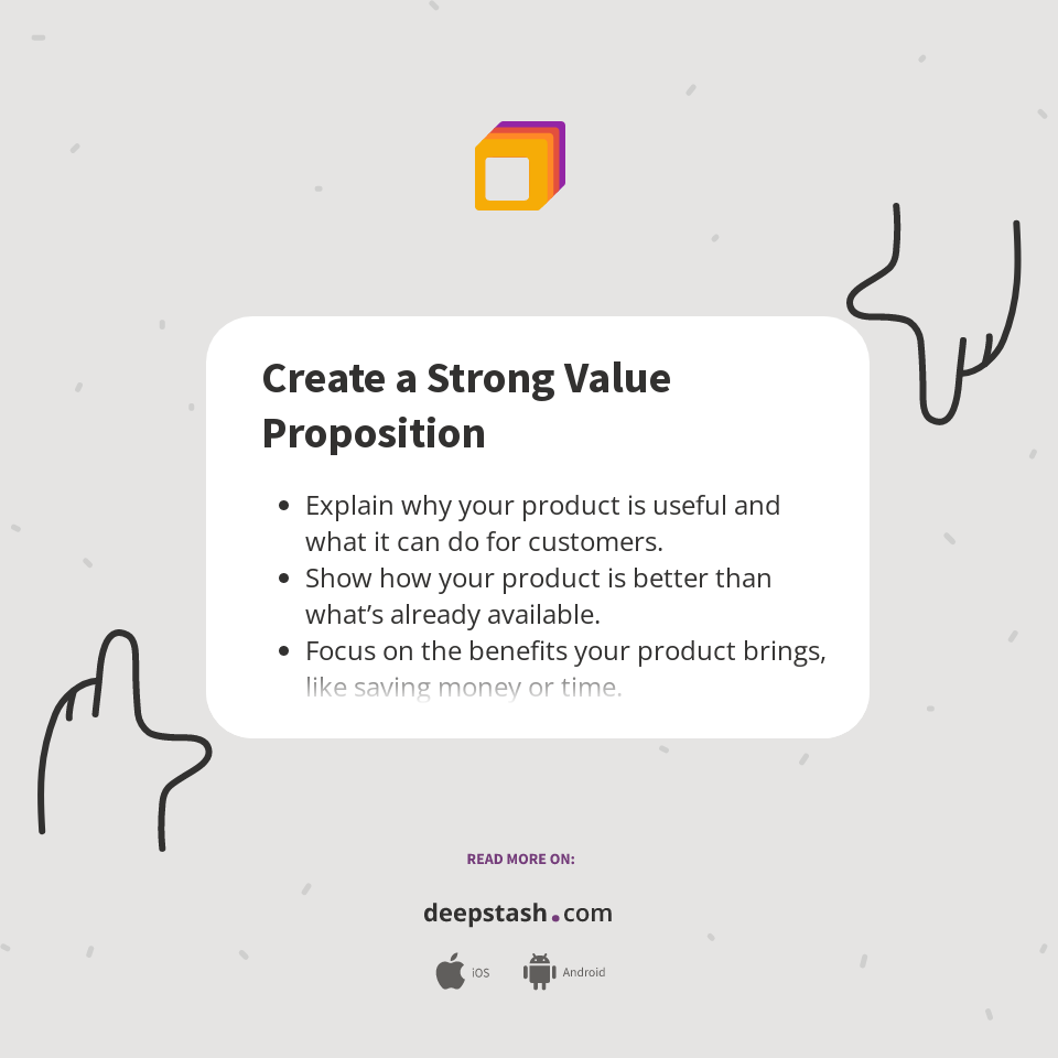 Create a Strong Value Proposition - Deepstash