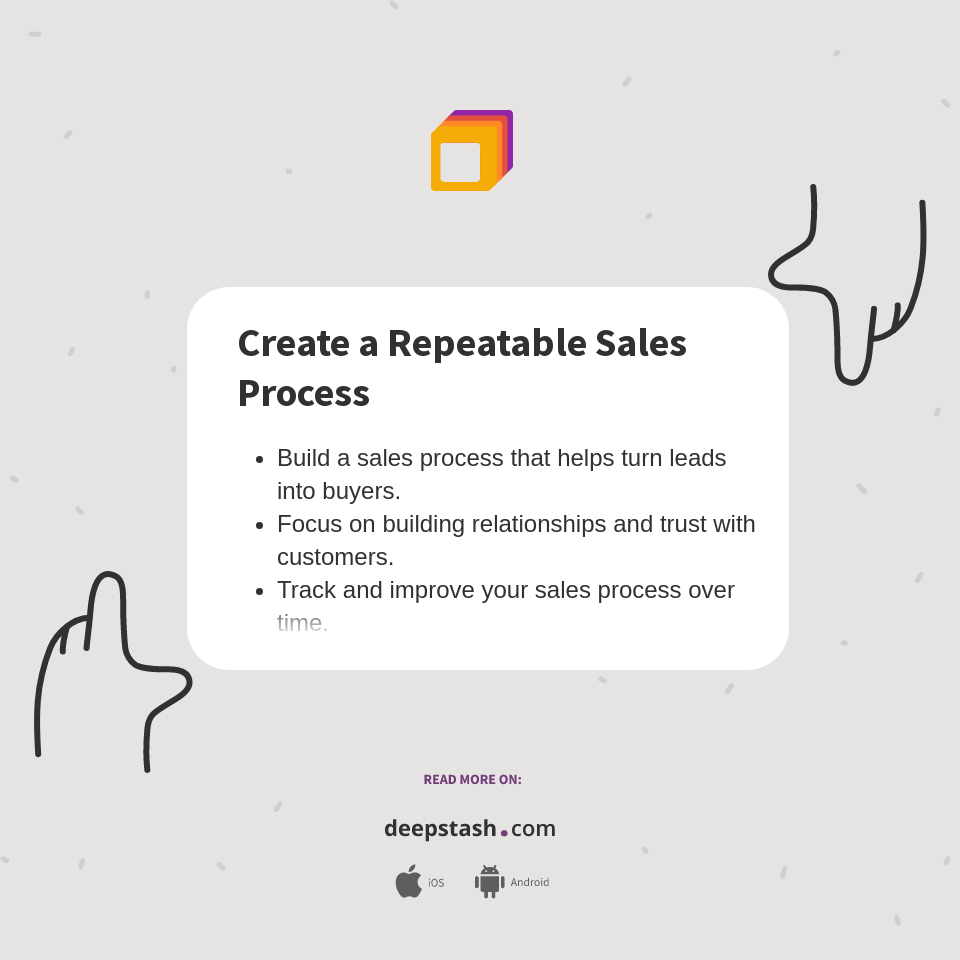 Create a Repeatable Sales Process - Deepstash